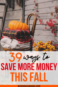 Fall Money Tips: 40+ Ways to Save Money in Fall - Boss Single Mama